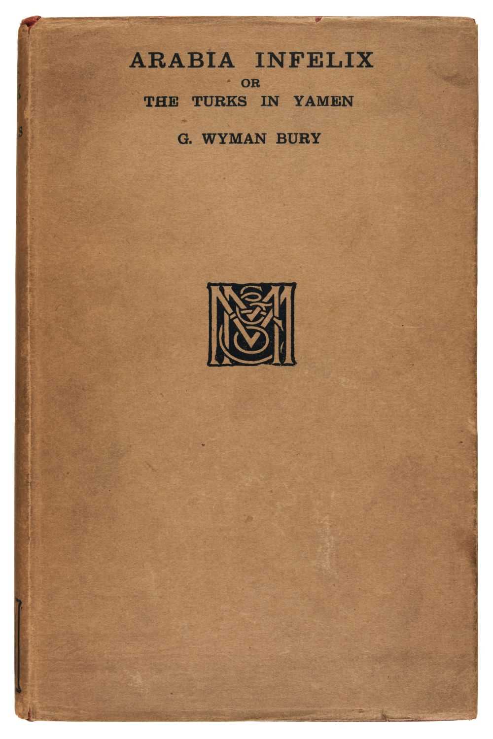 Lot 375 - Bury (George Wyman). Arabia Infelix, 1st